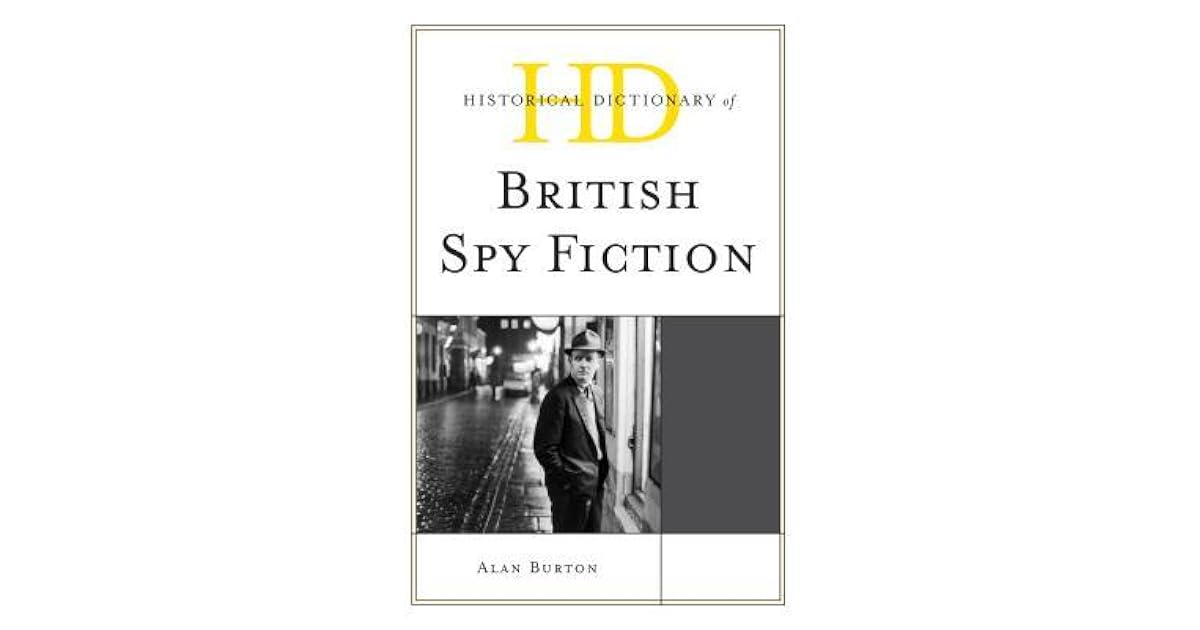 Historical Dictionary of British Spy Fiction by Alan Burton