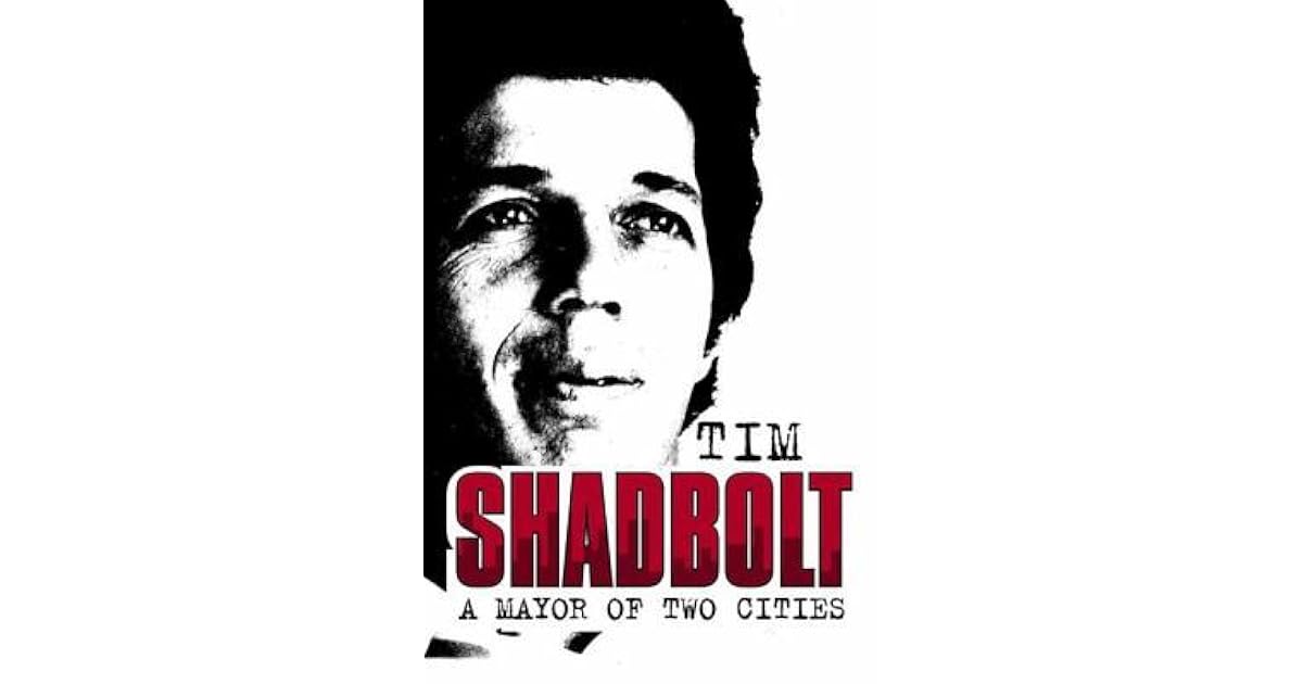 A Mayor of Two Cities by Tim Shadbolt