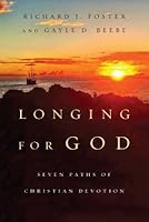 Longing for God: Seven Paths of Christian Devotion by Richard J. Foster