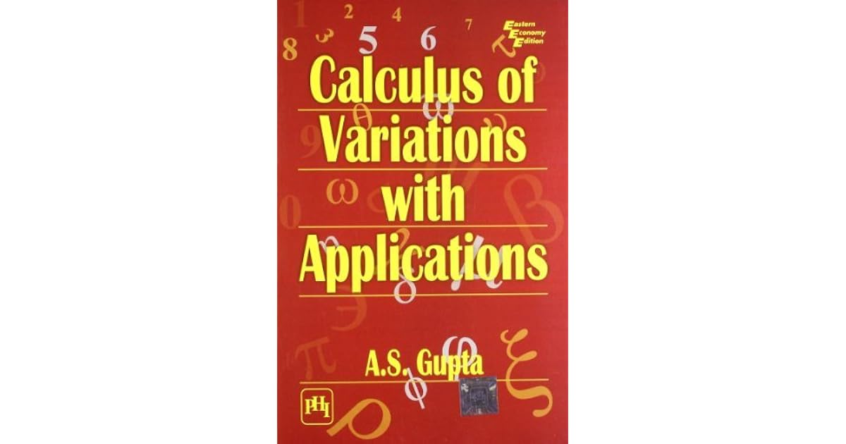 Calculus of Variations with Applications by A.S. Gupta