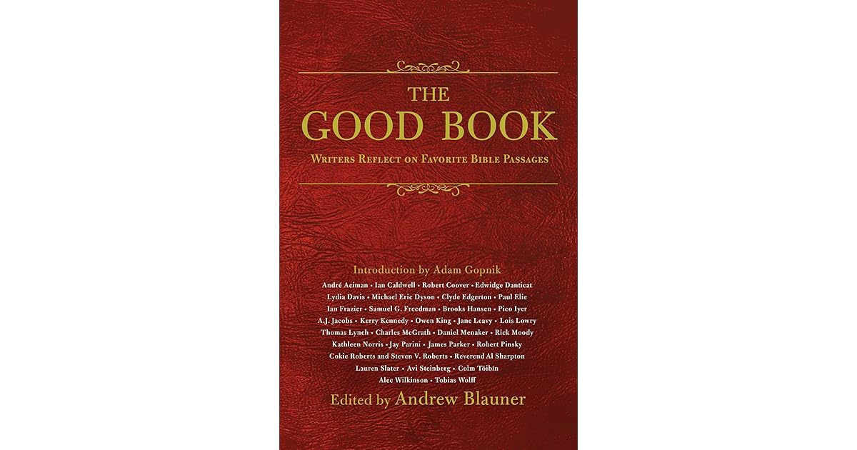 The Good Book: Writers Reflect on Favorite Bible Passages by Andrew Blauner