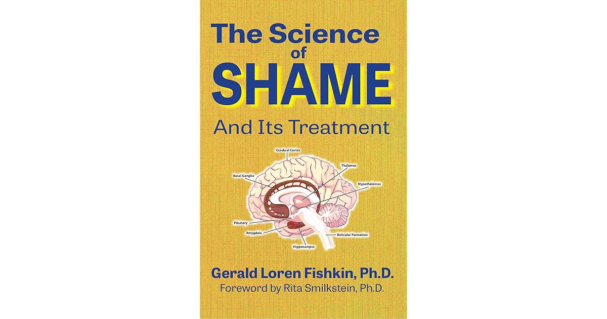 The Science of Shame and Its Treatment by Gerald Loren Fishkin
