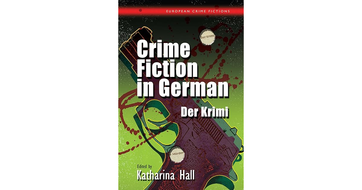Crime Fiction in German: Der Krimi by Katharina Hall