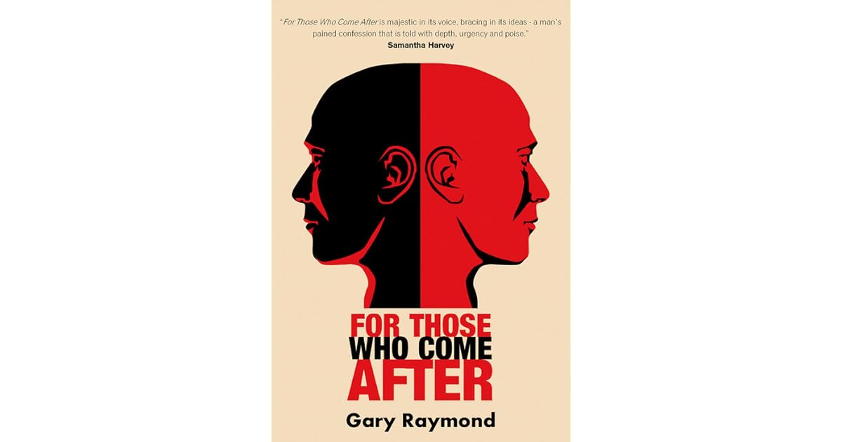 For Those Who Come After by Gary Raymond