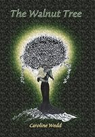 The Walnut Tree by Caroline Wedd
