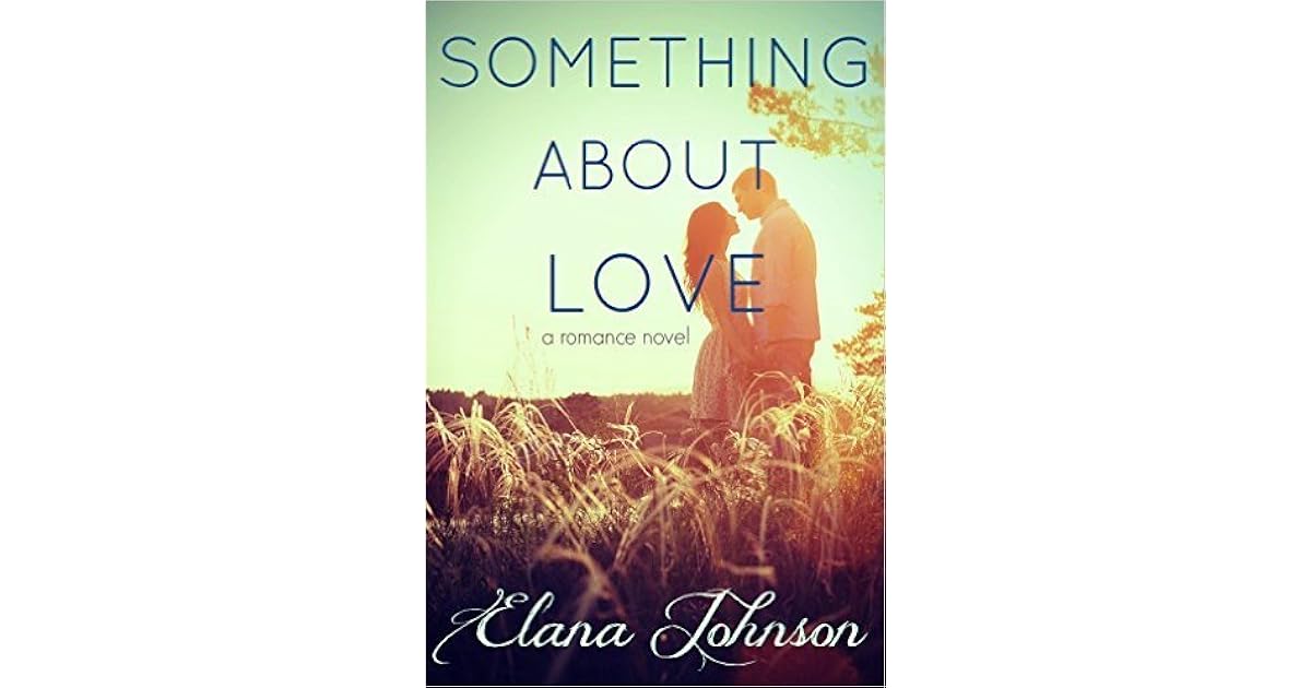 Something About Love by Elana Johnson