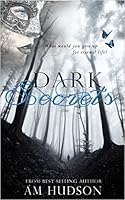 Dark Secrets (Dark Secrets, #1) by Angela M. Hudson
