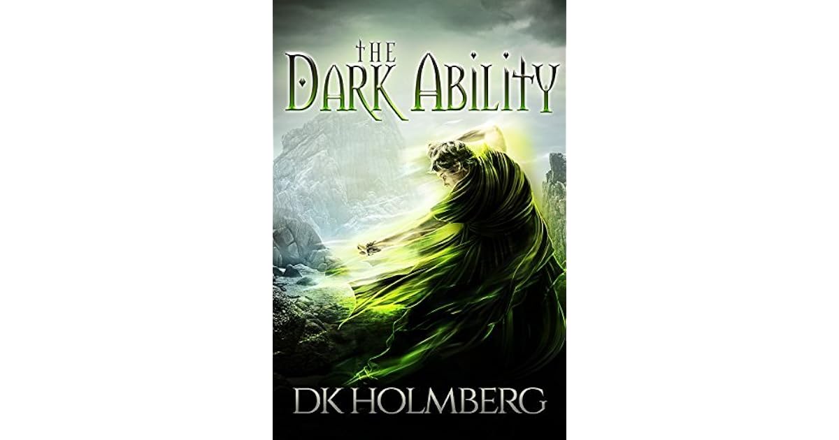 The Dark Ability (The Dark Ability, #1) by D.K. Holmberg