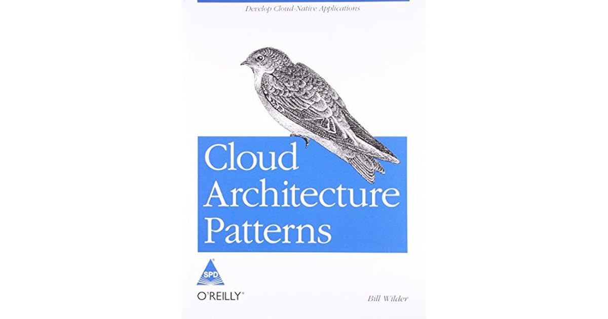 Cloud Architecture Patterns by Bill Wilder