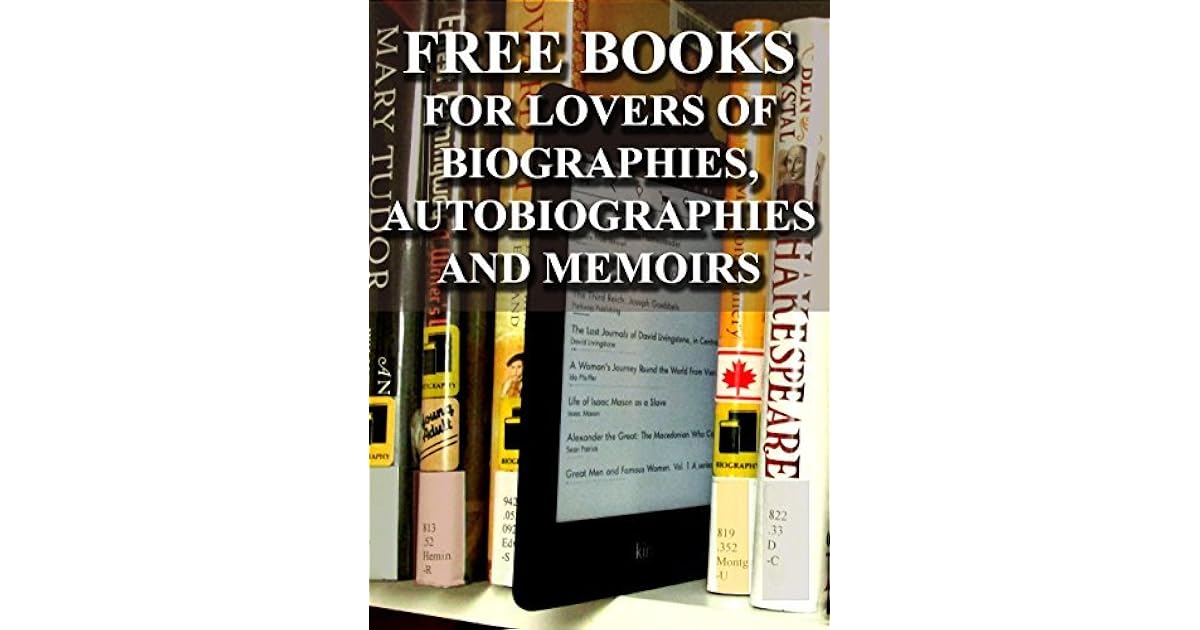Free Books for Lovers of Biographies, Autobiographies and Memoirs by M ...