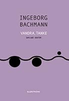 Darkness Spoken: The Collected Poems of Ingeborg Bachmann by Ingeborg ...