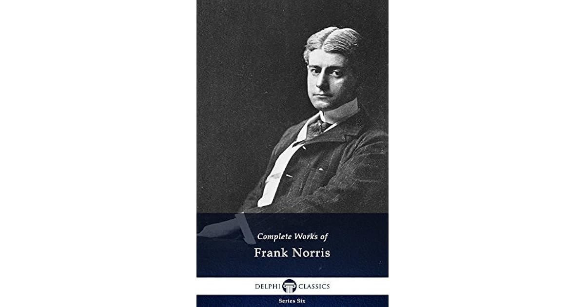 Complete Works of Frank Norris by Frank Norris