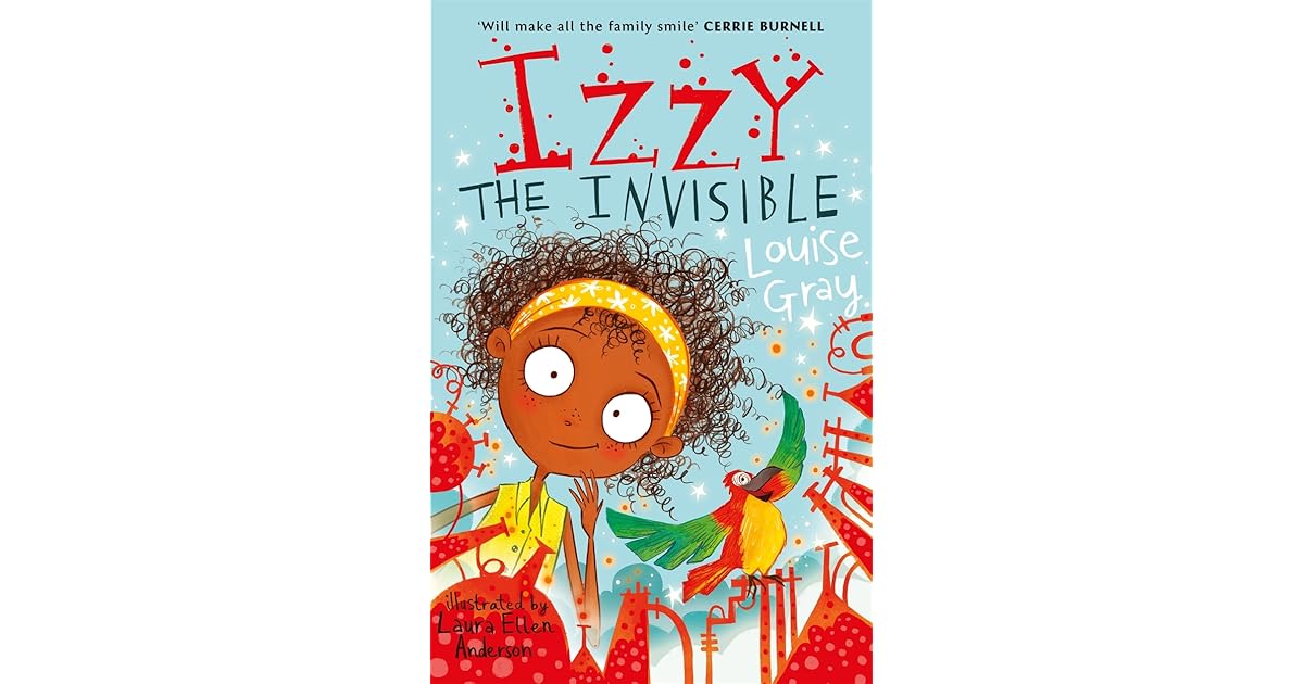 Izzy the Invisible by Louise Gray