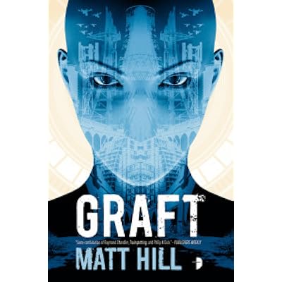Graft by Matt Hill — Reviews, Discussion, Bookclubs, Lists