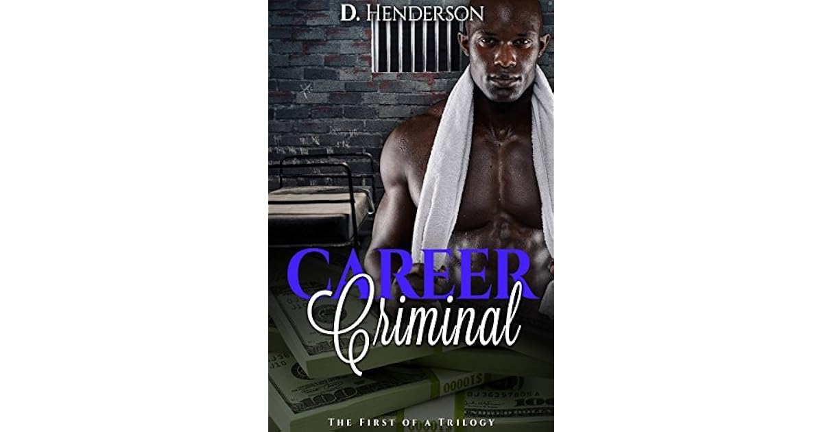 Career Criminal by D. Henderson
