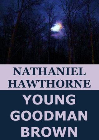 Young Goodman Brown by Nathaniel Hawthorne