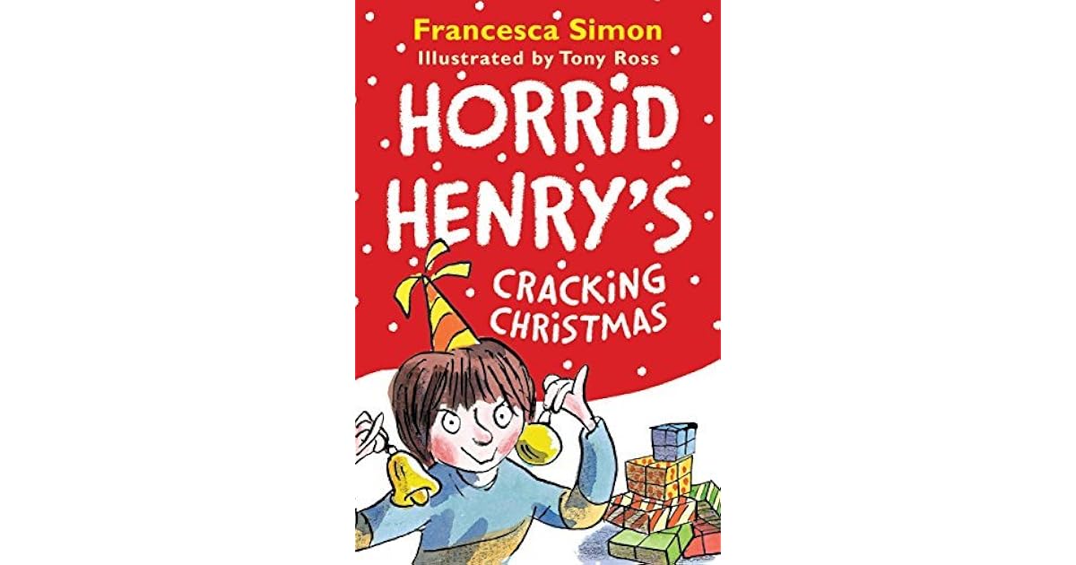 Horrid Henry's Cracking Christmas by Francesca Simon