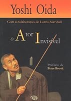 The Invisible Actor by Yoshi Oida