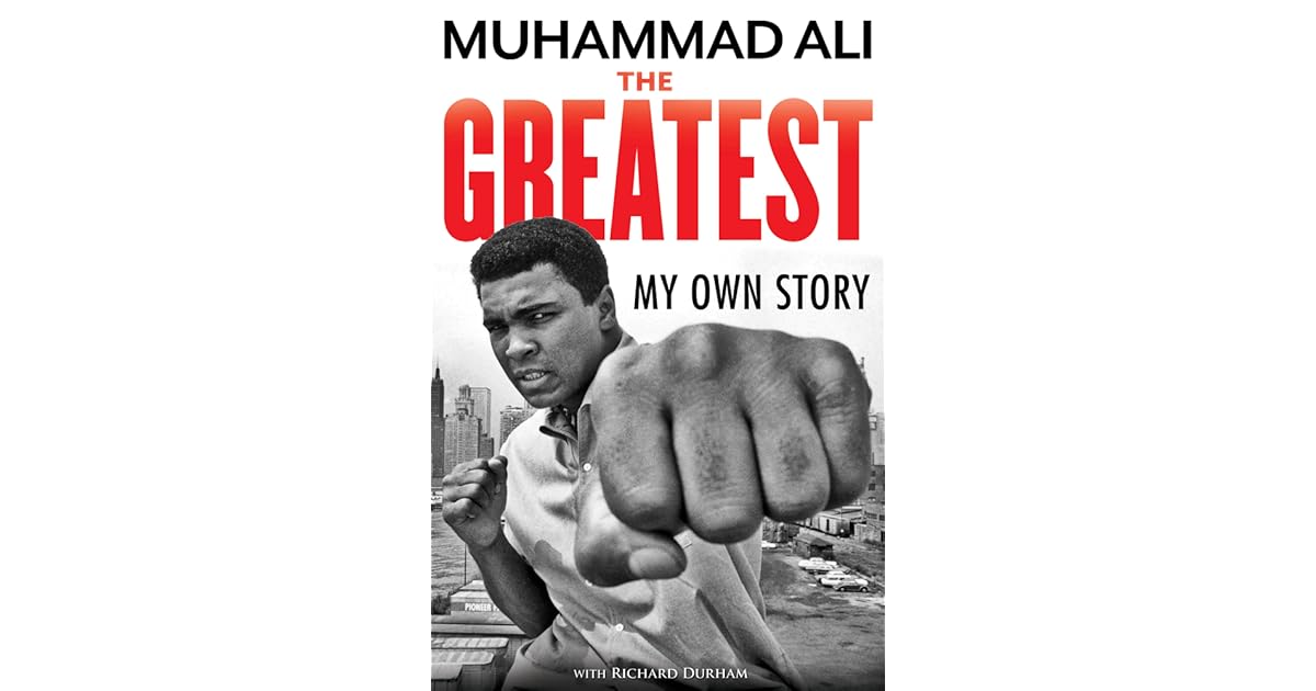 The Greatest: My Own Story by Muhammad Ali