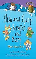 Slide and Slurp, Scratch and Burp: More about Verbs by Brian P. Cleary