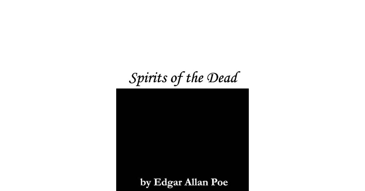 Spirits of the Dead by Edgar Allan Poe