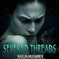 Severed Threads (Threads #1) by Kaylin McFarren
