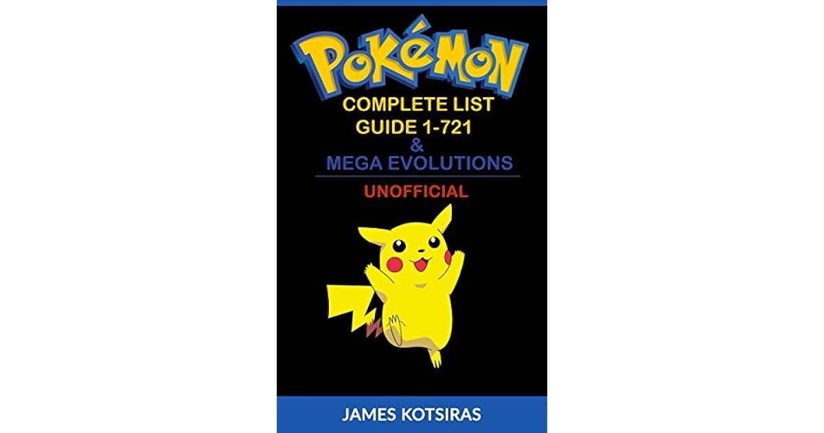 Pokemon Complete List Guide 1-721 & Mega Evolutions: Unofficial Book by ...