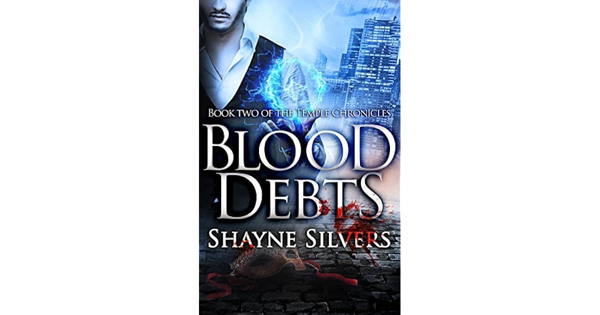 Blood Debts (The Temple Chronicles, #2) by Shayne Silvers
