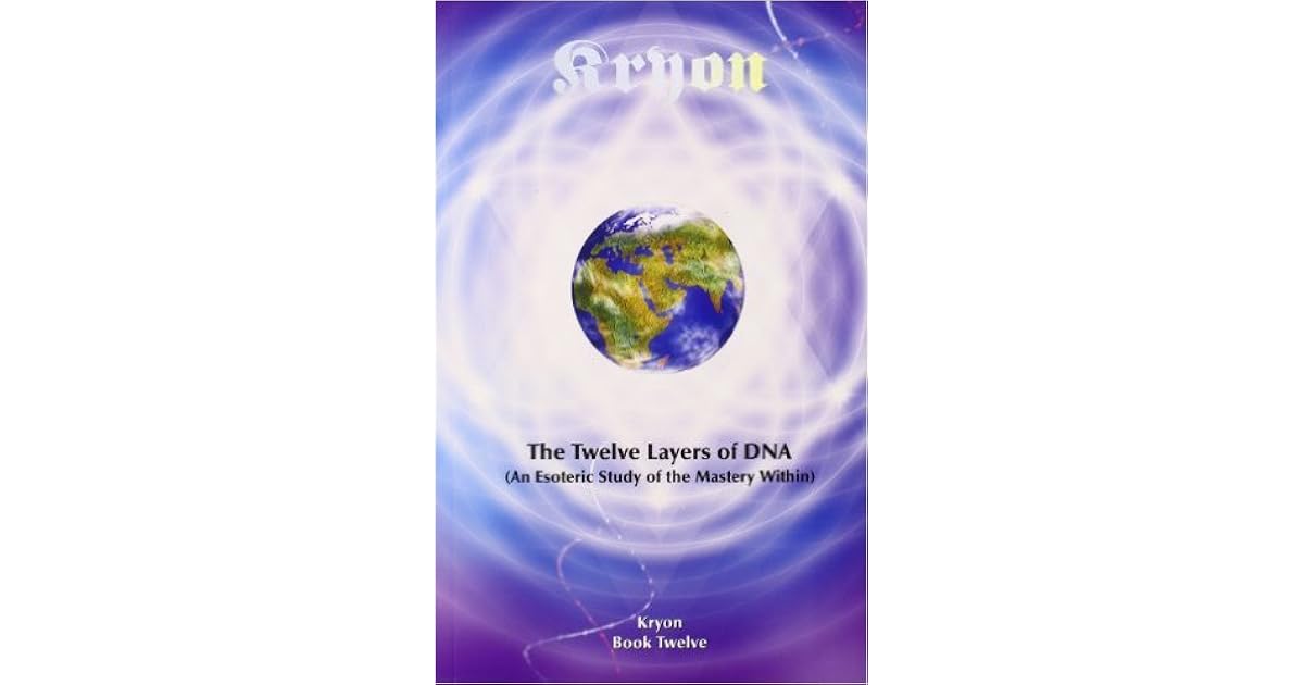 The Twelve Layers of DNA: An Esoteric Study of the Mastery Within by ...