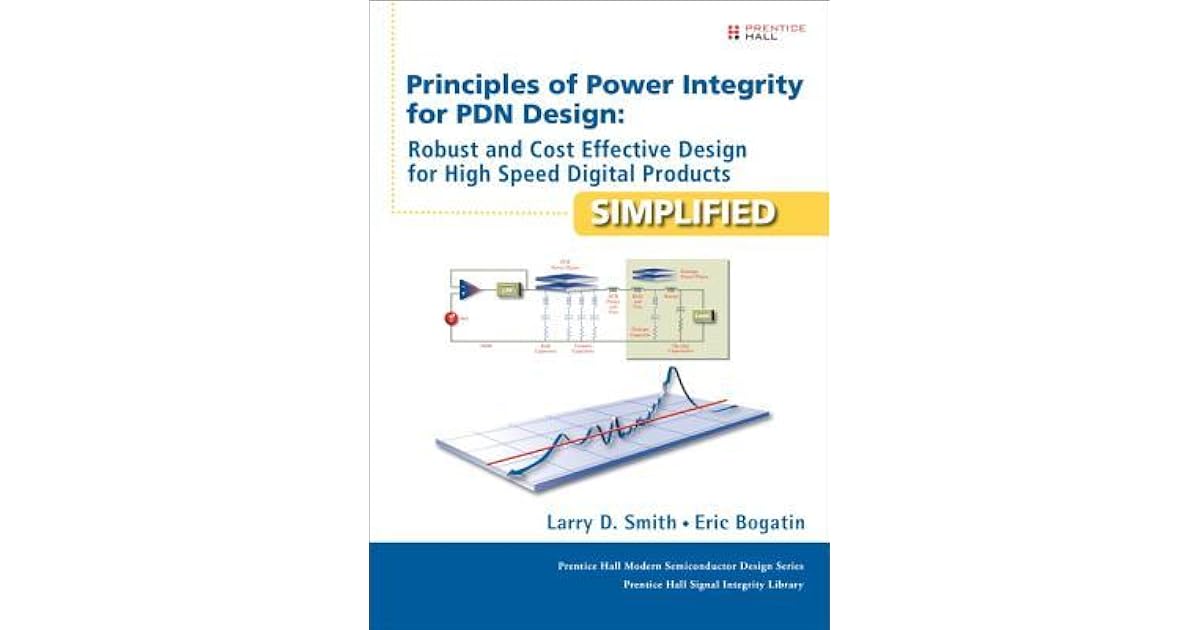 Principles of Power Integrity for Pdn Design--Simplified: Robust and ...