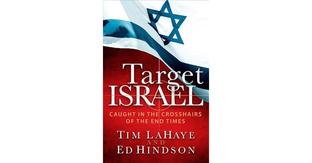 Target Israel: Caught in the Crosshairs of the End Times by Tim LaHaye