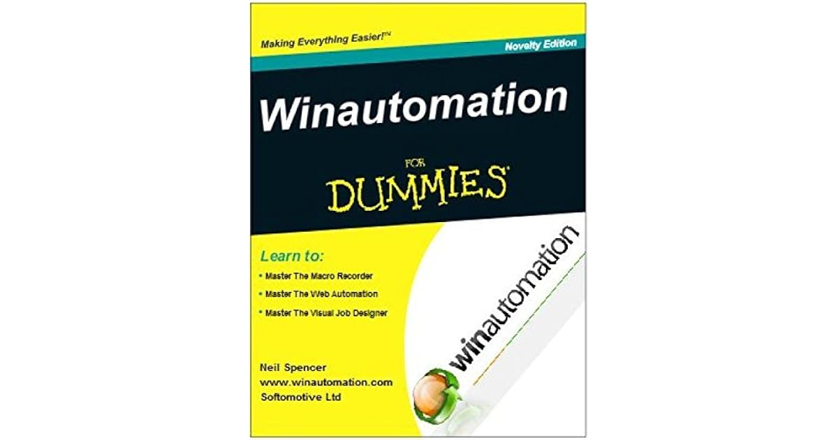 Winautomation For Dummies: Your complete user guide to master the ...
