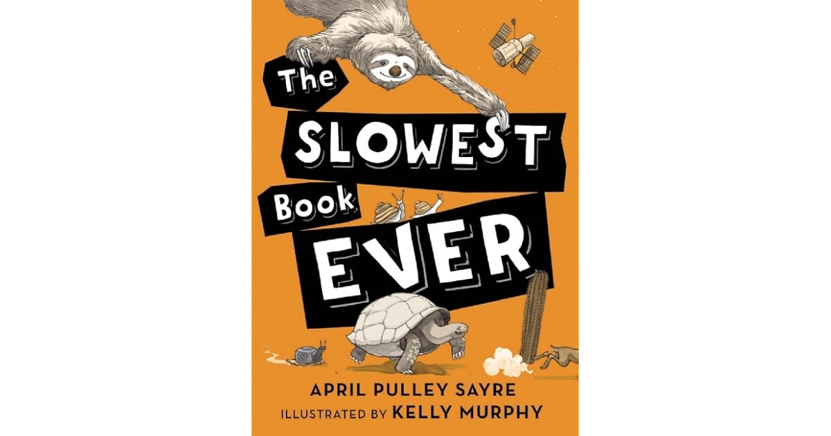 The Slowest Book Ever by April Pulley Sayre