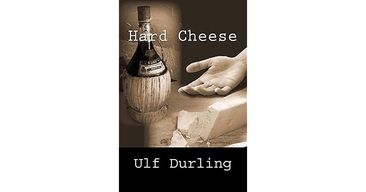 Hard Cheese by Ulf Durling