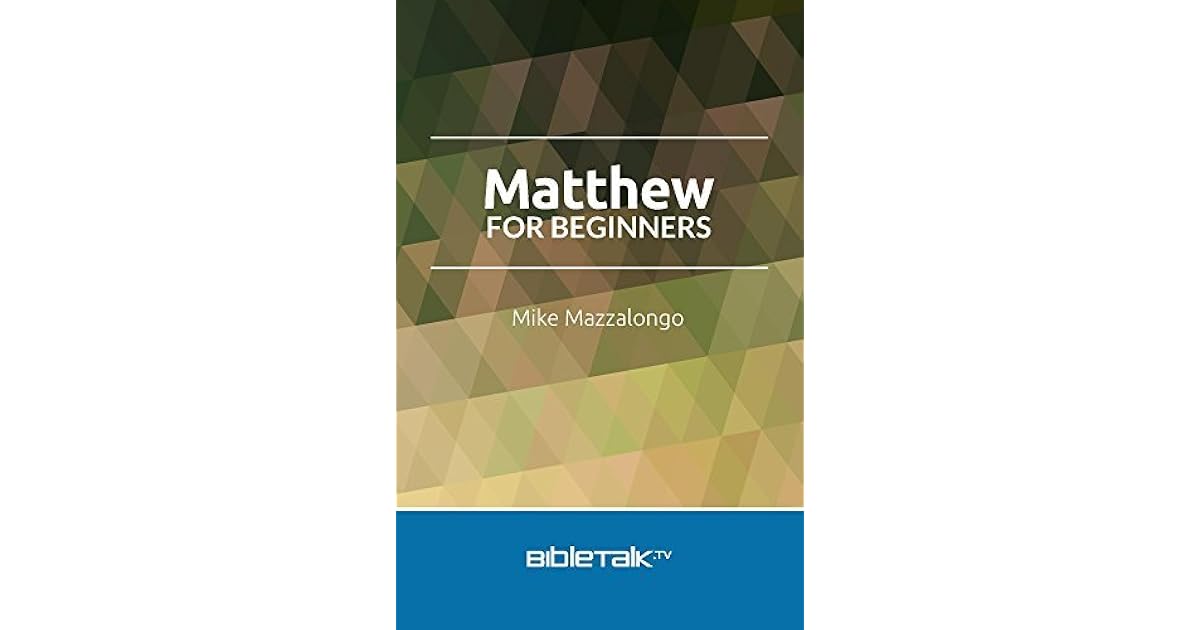 Matthew for Beginners by Mike Mazzalongo