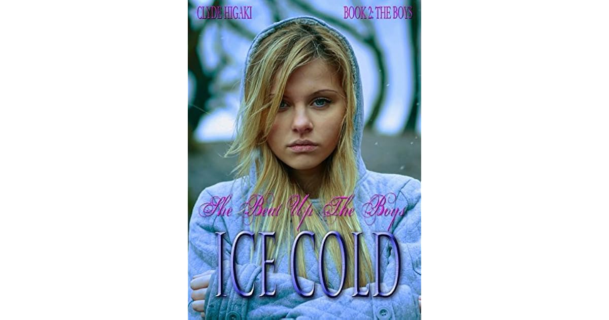 Ice Cold: Book 2: The Boys by Clyde Higaki
