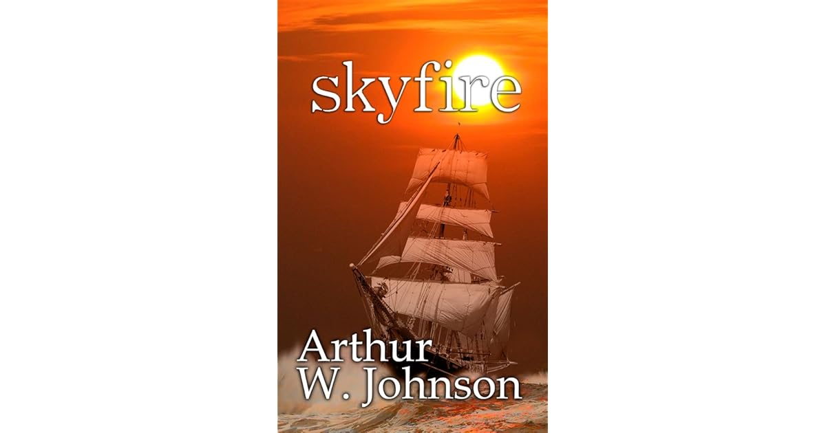 Skyfire by Arthur W. Johnson