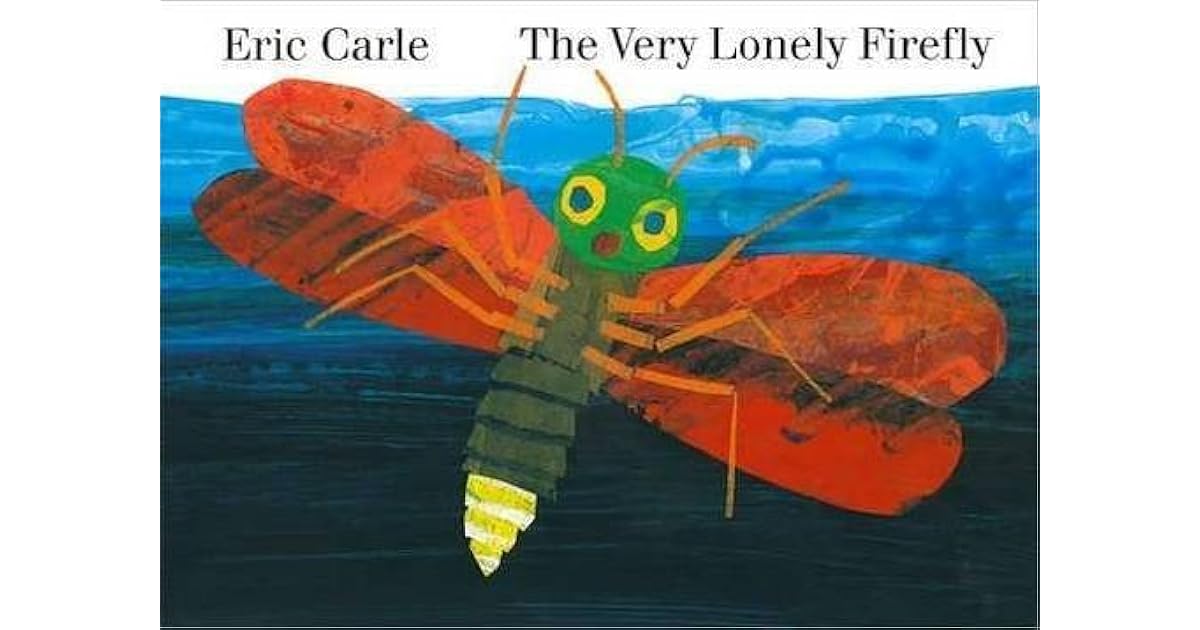 The Very Lonely Firefly by Eric Carle