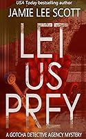 Let Us Prey by Jamie Lee Scott