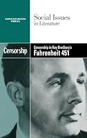 Censorship in Ray Bradbury's Fahrenheit 451 by Candice L. Mancini