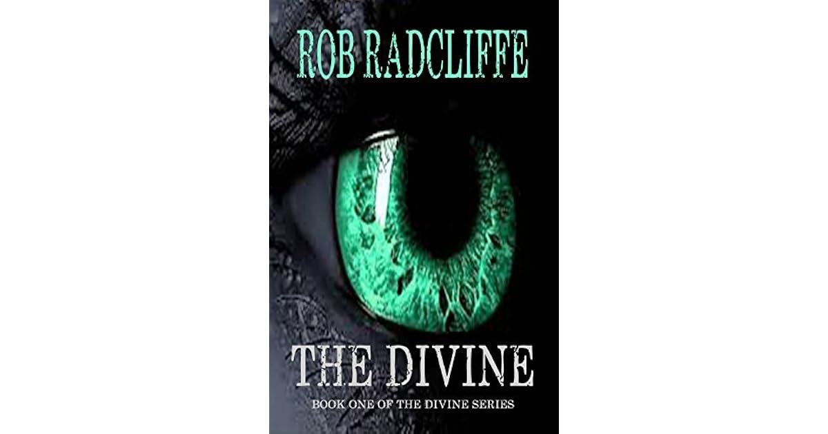 The Divine: Book one of the Divine series by Rob Radcliffe