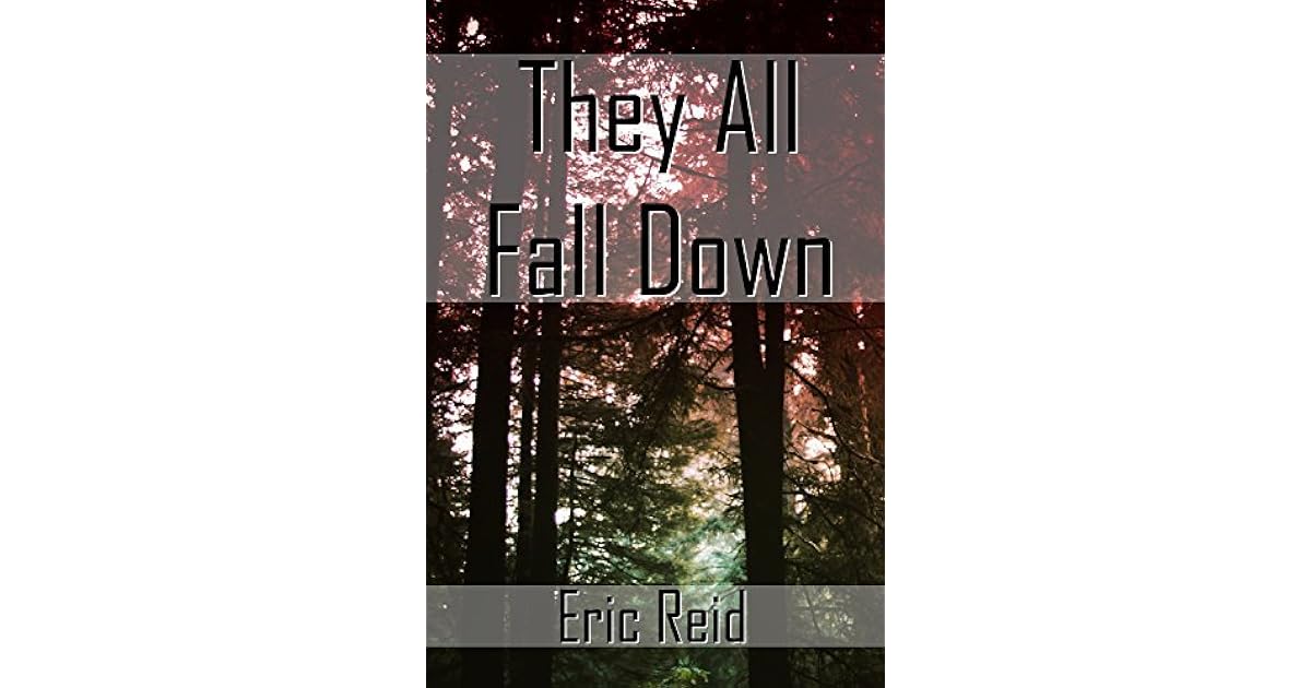 They All Fall Down by Eric Reid