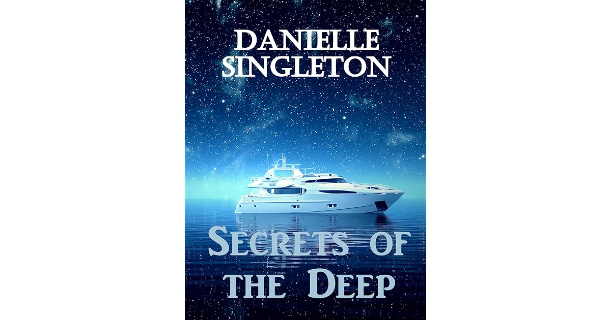 Secrets of the Deep by Danielle Singleton