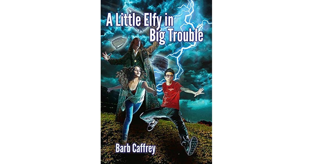 A Little Elfy in Big Trouble by Barb Caffrey