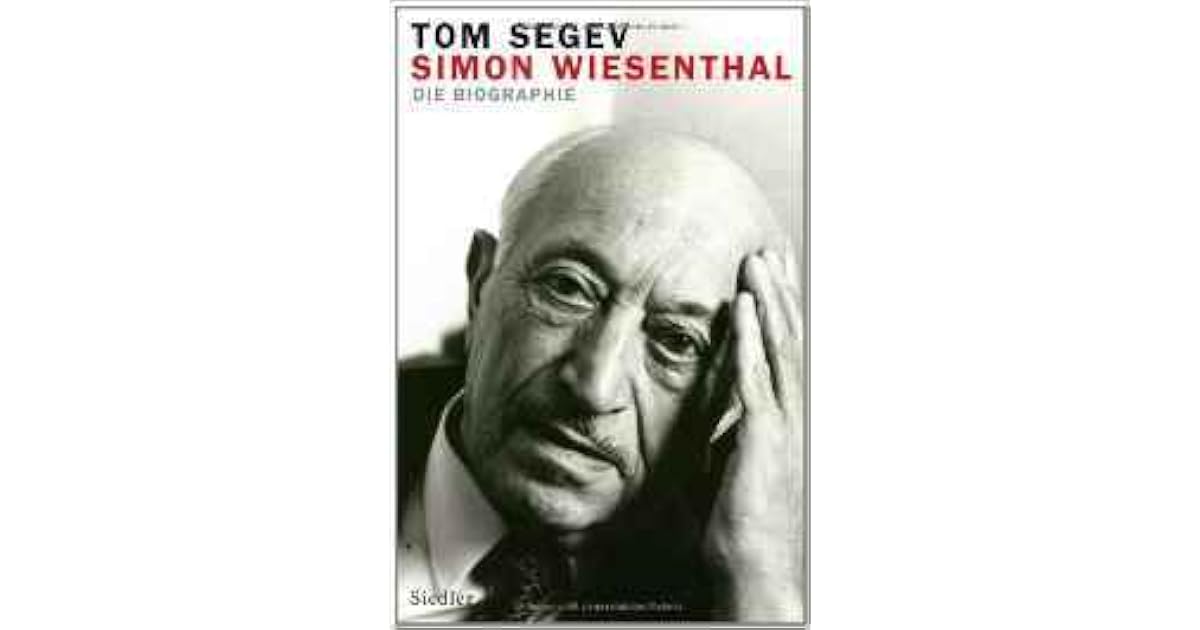 Simon Wiesenthal Die Biographie By Tom Segev 9391