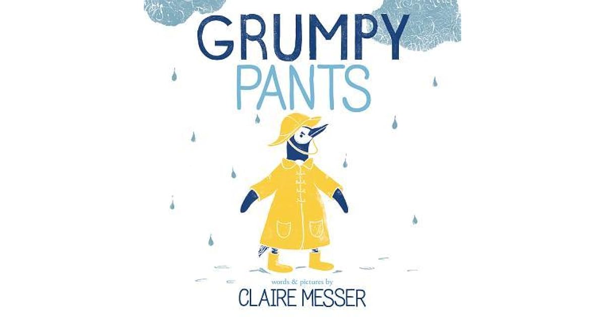 Grumpy Pants by Claire Messer — Reviews, Discussion, Bookclubs, Lists