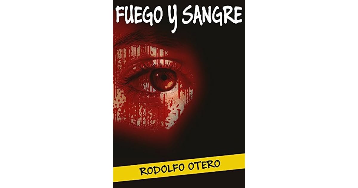 Fuego y Sangre by Rodolfo Otero