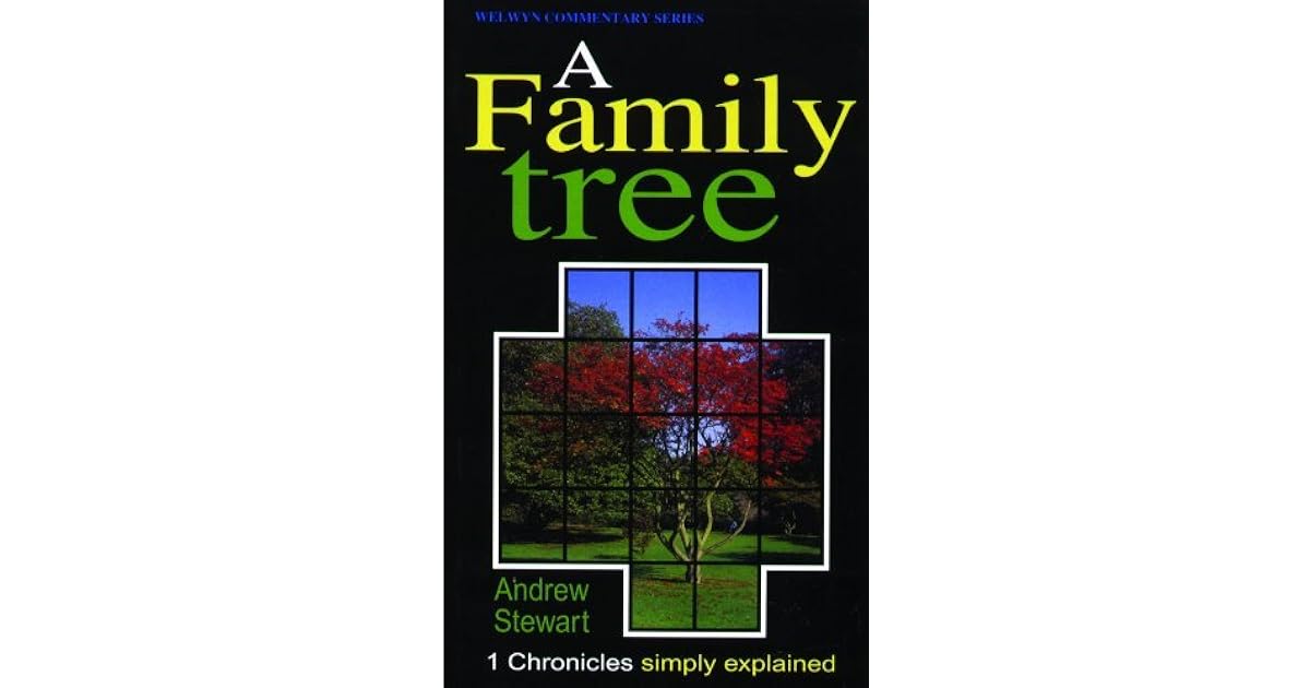 A Family Tree: 1 Chronicles Simply Explained by Andrew Stewart