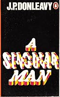 A Singular Man by J.P. Donleavy