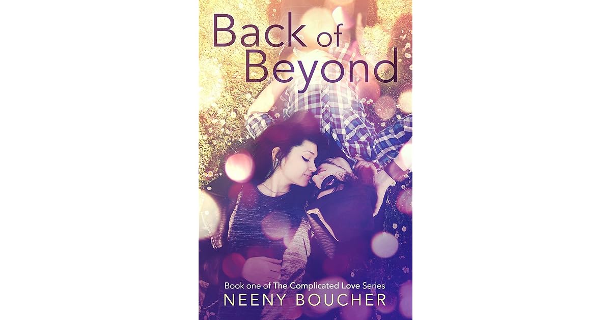 Back of Beyond (Complicated Love, #1) by Neeny Boucher